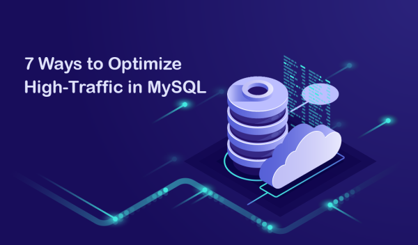 Optimize high traffic in MySql | Database administration | DB support ...