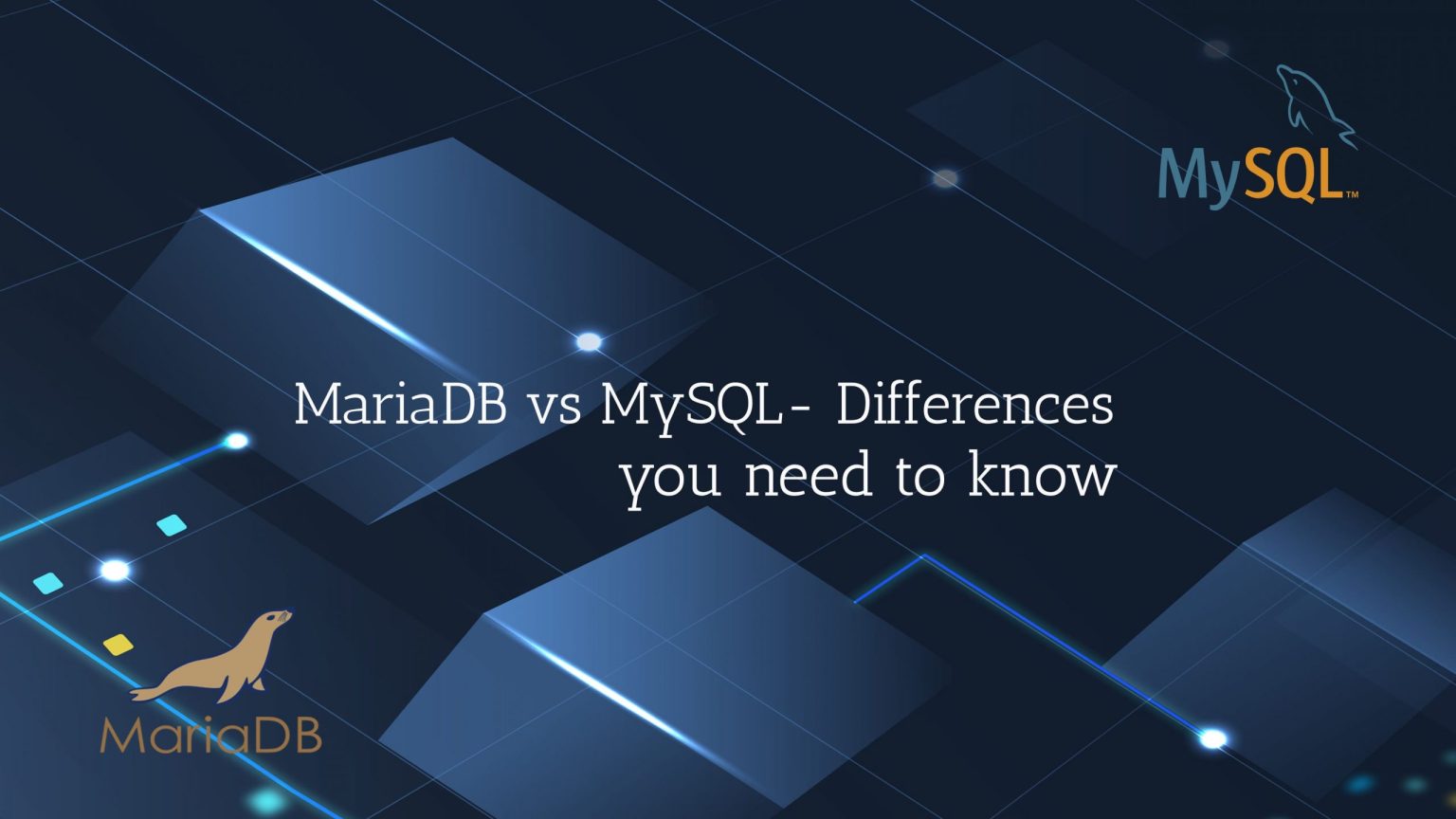 MariaDB vs MySQL- Differences you need to know | Server Management
