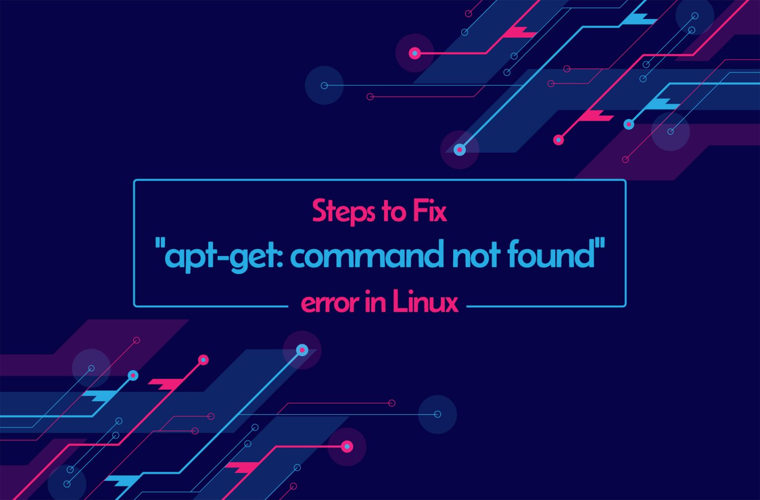Steps to Fix "apt-get: command not found" error in Linux | actsupport