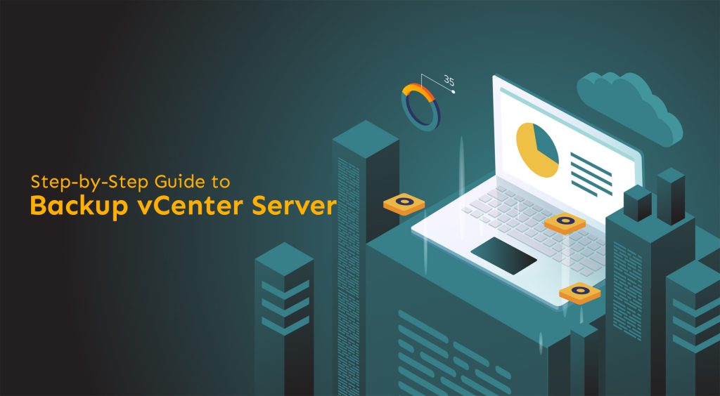 Step-by-Step Guide to Backup vCenter Server | Server Management Support