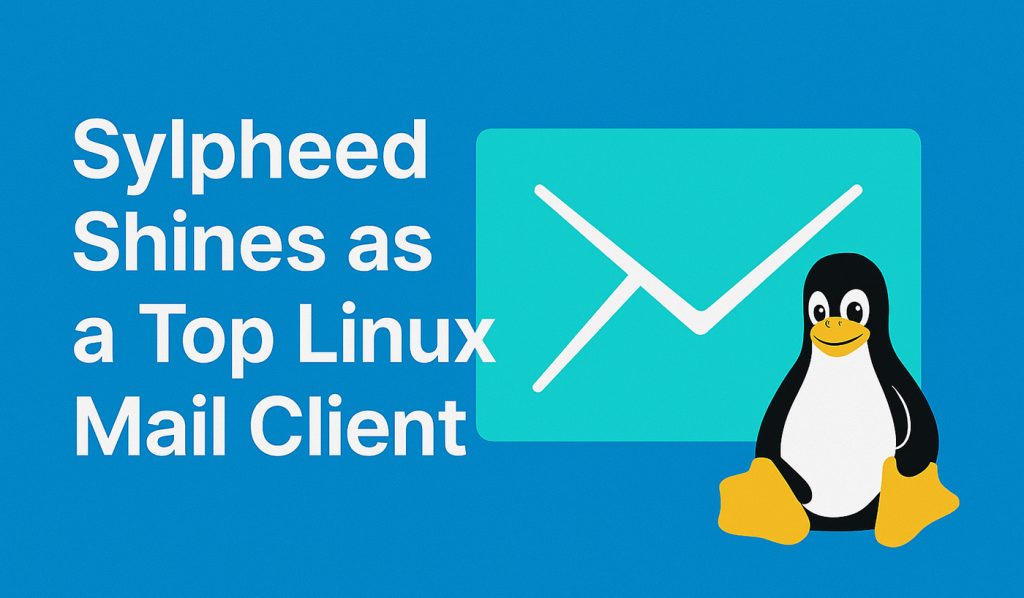 Sylpheed Linux EMail Client Options for Every User | actsupport