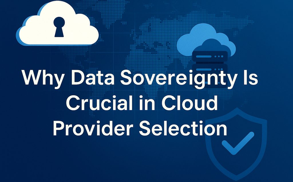 Cloud Provider Selection and Data Sovereignty Impact | actsupport